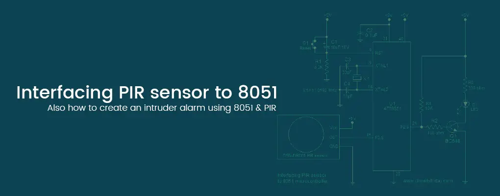 Interfacing PIR sensor to 8051-DIY Intruder Alarm Circuit using PIR ... Interfacing PIR sensor to 8051-DIY Intruder Alarm Circuit using PIR ...